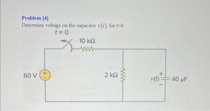 Solved Problem [4] Determine voltage on the capacitor v(t) | Chegg.com