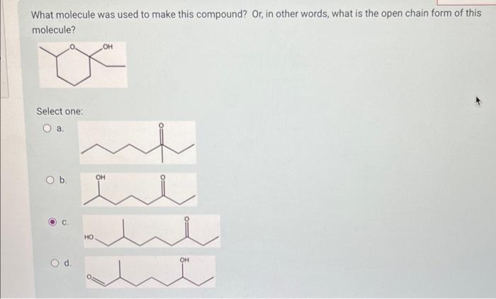Solved What molecule was used to make this compound? Or, in | Chegg.com