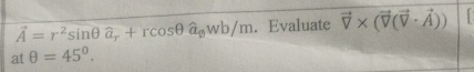 Solved vec(A)=r2sinθhat(a)r+rcosθhat(a)θwbm. ﻿Evaluate | Chegg.com