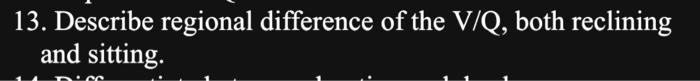 Solved 13. Describe regional difference of the V/Q, both | Chegg.com