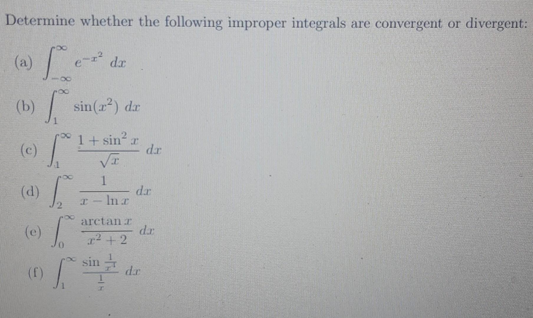 Solved Determine whether the following improper integrals | Chegg.com