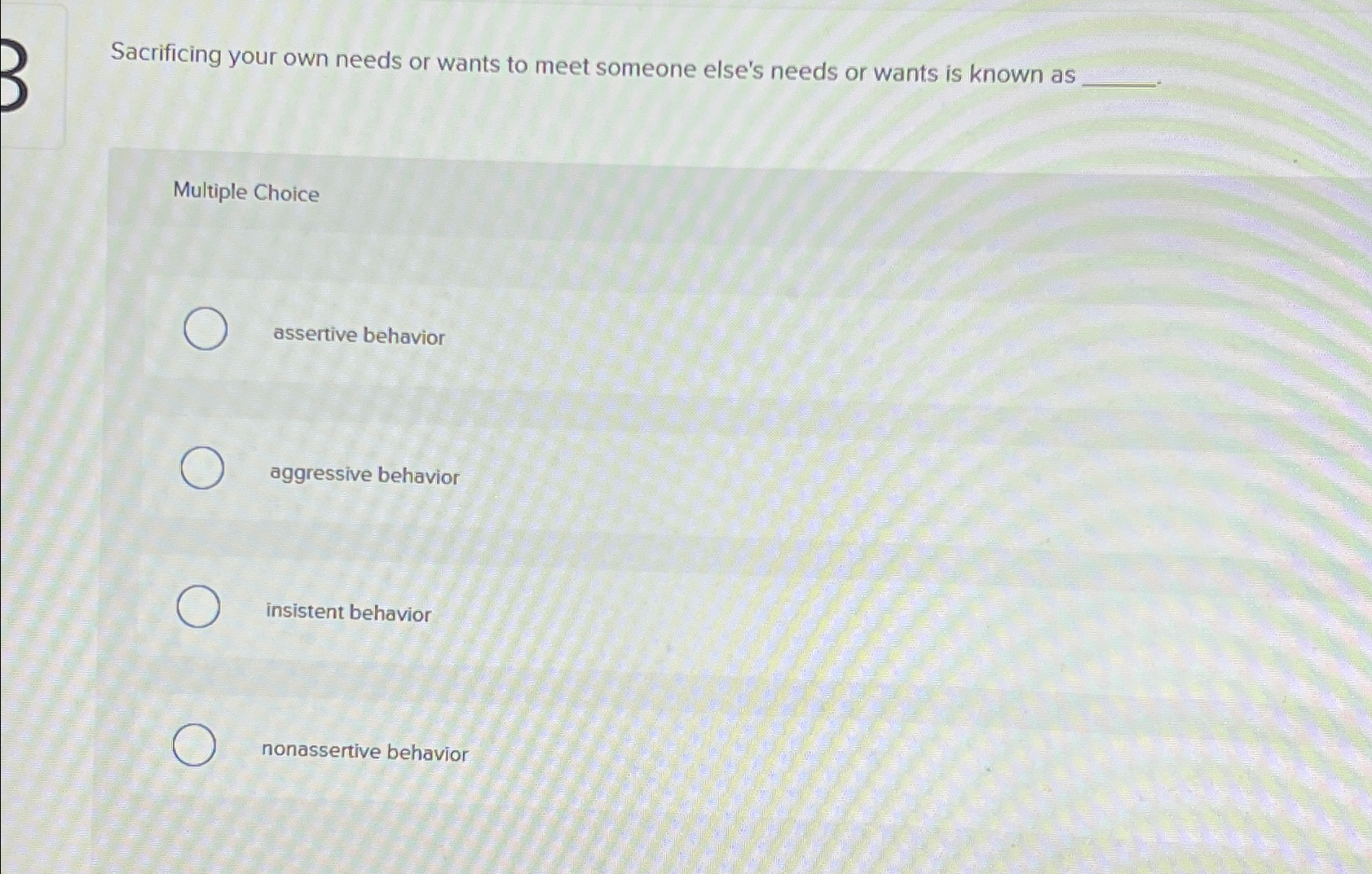 Solved Sacrificing your own needs or wants to meet someone | Chegg.com