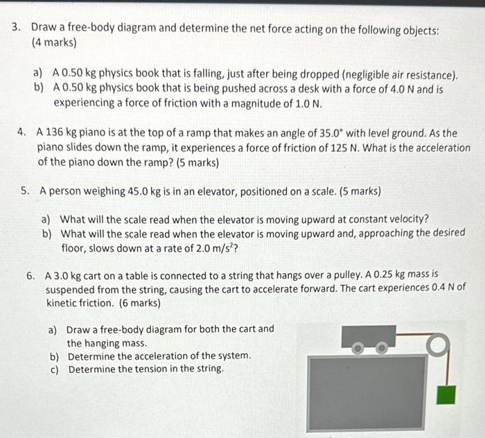 Solved 3. Draw a free-body diagram and determine the net | Chegg.com