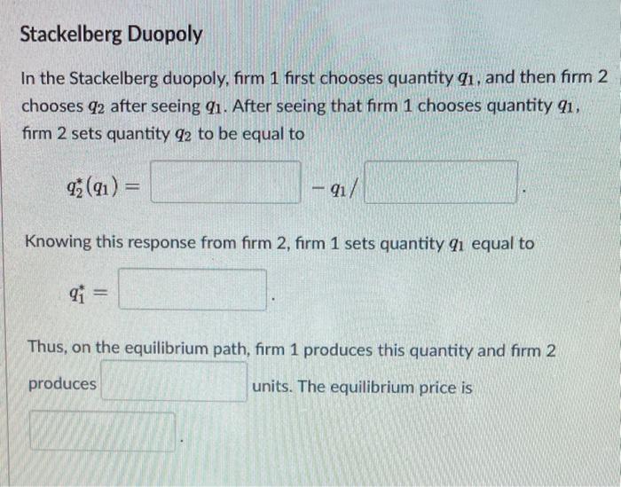 Solved In this problem, you compare the Stackelberg duopoly | Chegg.com
