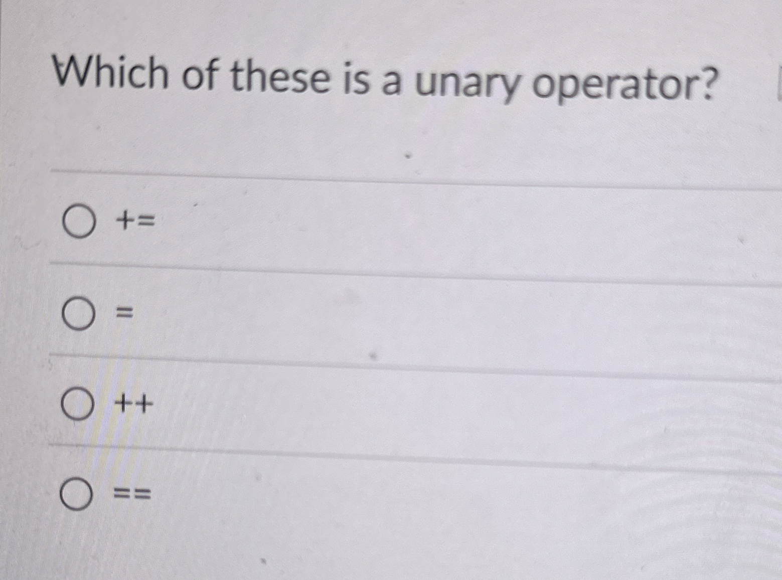 Solved Which of these is a unary operator?+==++== | Chegg.com