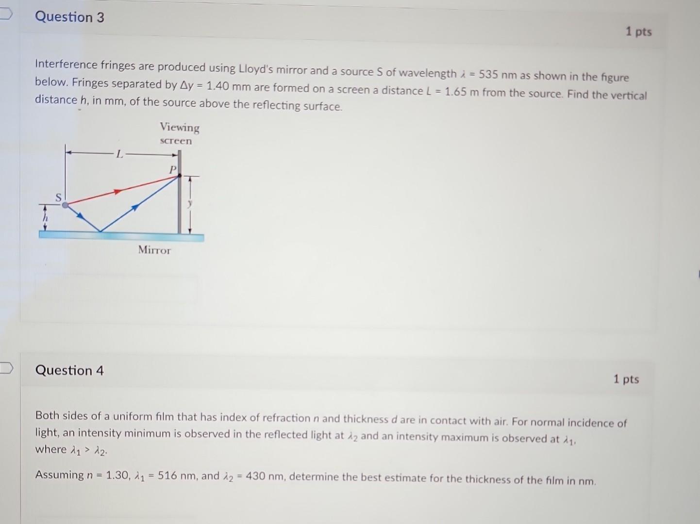 Solved Question 3 Interference fringes are produced using | Chegg.com