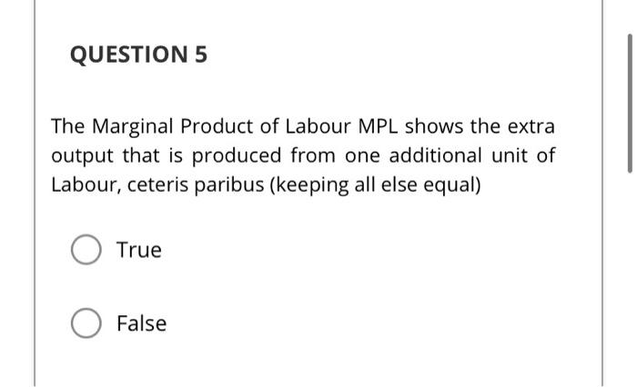 Solved The Marginal Product of Labour MPL shows the extra | Chegg.com