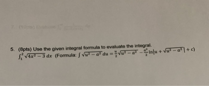 Solved 5. (8pts) Use the given integral formula to evaluate | Chegg.com Solved 5. (8pts) Use the given integral formula to evaluate | Chegg.com