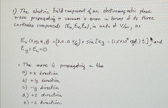 Solved 1) The electric field component of an electromagnetic | Chegg.com