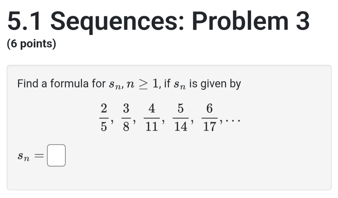 Solved 5.1 Sequences: Problem 3 (6 points) Find a formula | Chegg.com