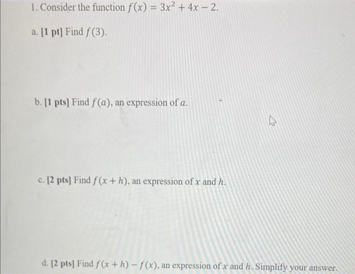 Solved 1. Consider the function f(x)=3x2+4x−2. a. [1 pt] | Chegg.com