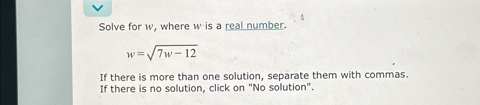 Solved Solve for w, ﻿where w ﻿is a real number.w=7w-122If | Chegg.com