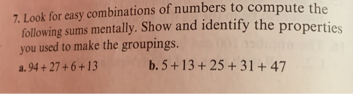 Solved 7. Look for easy combinations of numbers to compute | Chegg.com