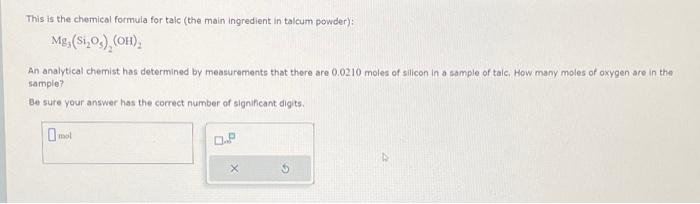 Solved This is the chemical formula for talc (the main | Chegg.com