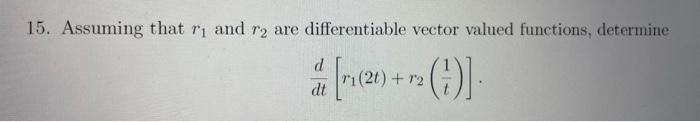 Solved 5. Assuming that r1 and r2 are differentiable vector | Chegg.com