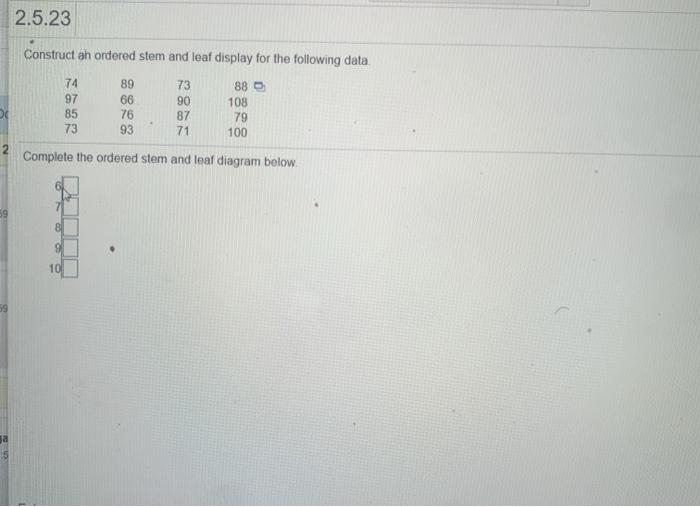 Solved 2.5.23 Construct ah ordered stem and leaf display for | Chegg.com