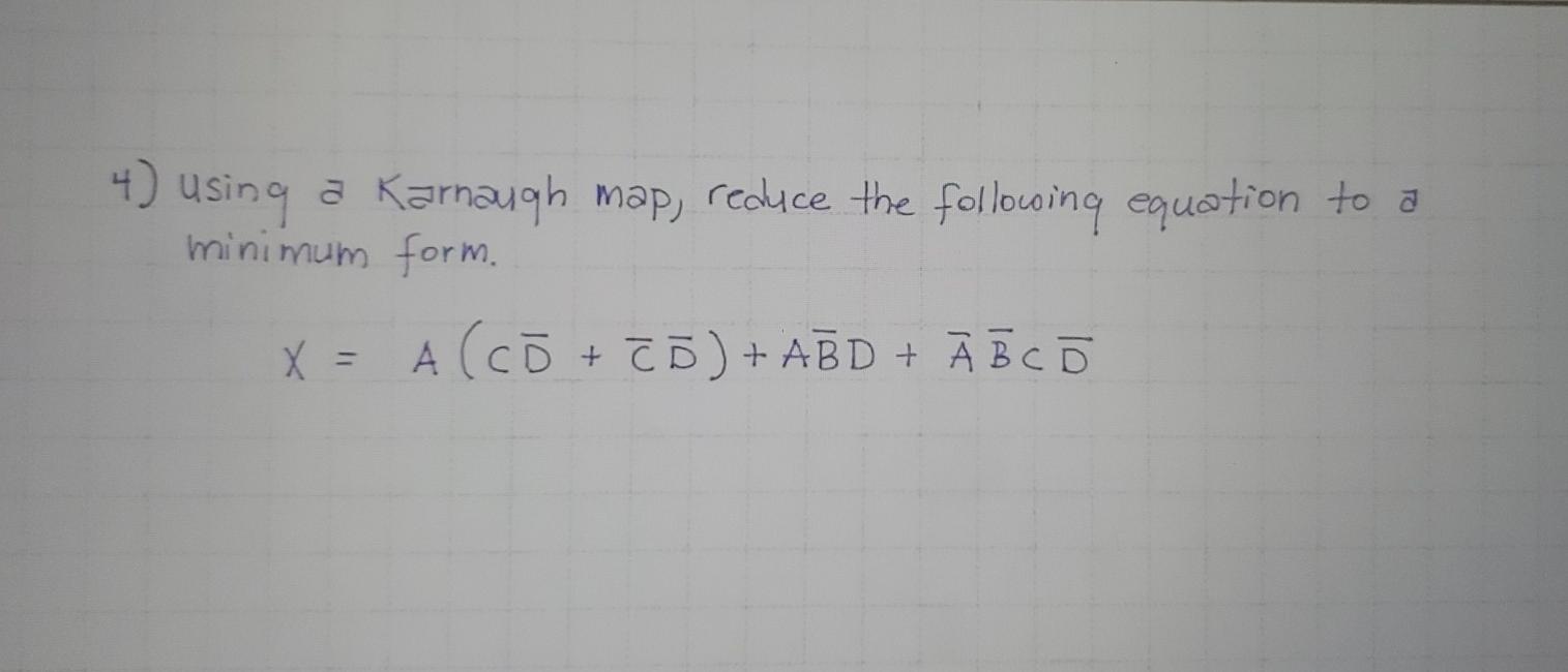 Solved 4) using a Karnaugh map, reduce the following | Chegg.com