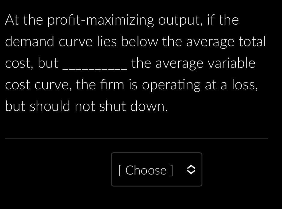 Solved At the profit-maximizing output, if the demand curve | Chegg.com