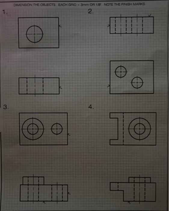 Solved 1. 3. DIMENSION THE OBJECTS. EACH GRID - 3mm OR 1/8'. | Chegg.com