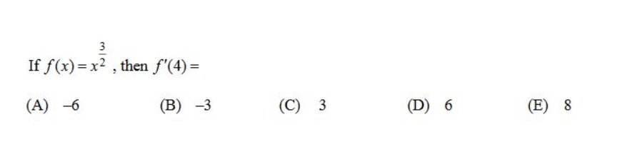 Solved If f(x)=x32, ﻿then f'(4)=(A) -6(B) -3(C) 3(D) 6(E) 8 | Chegg.com