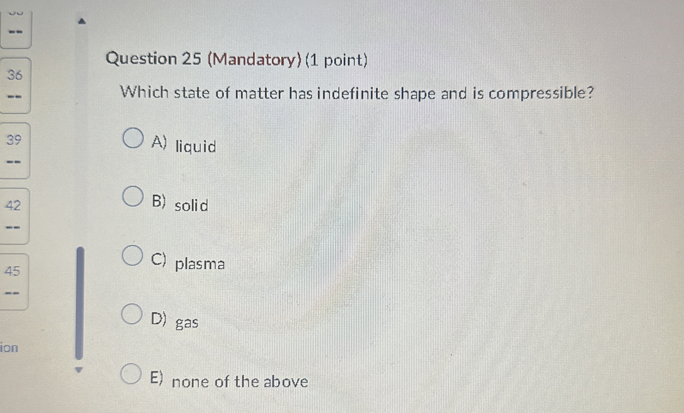 Solved Question 25 (Mandatory) (1 ﻿point)Which state of | Chegg.com