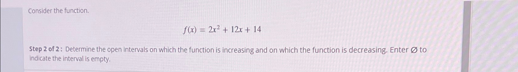 Solved Consider the function.f(x)=2x2+12x+14Step 2 ﻿of 2: | Chegg.com