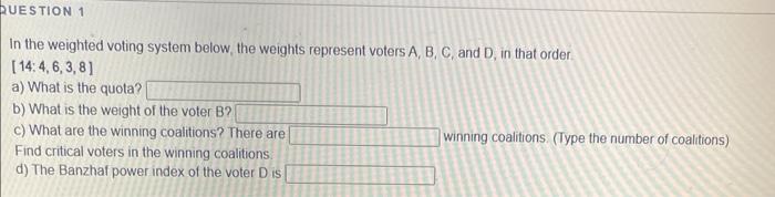 Solved In the weighted voting system below, the weights | Chegg.com