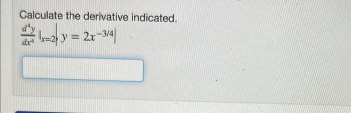 Solved Calculate the derivative indicated. _ཀྱིy= 2r-34| | Chegg.com