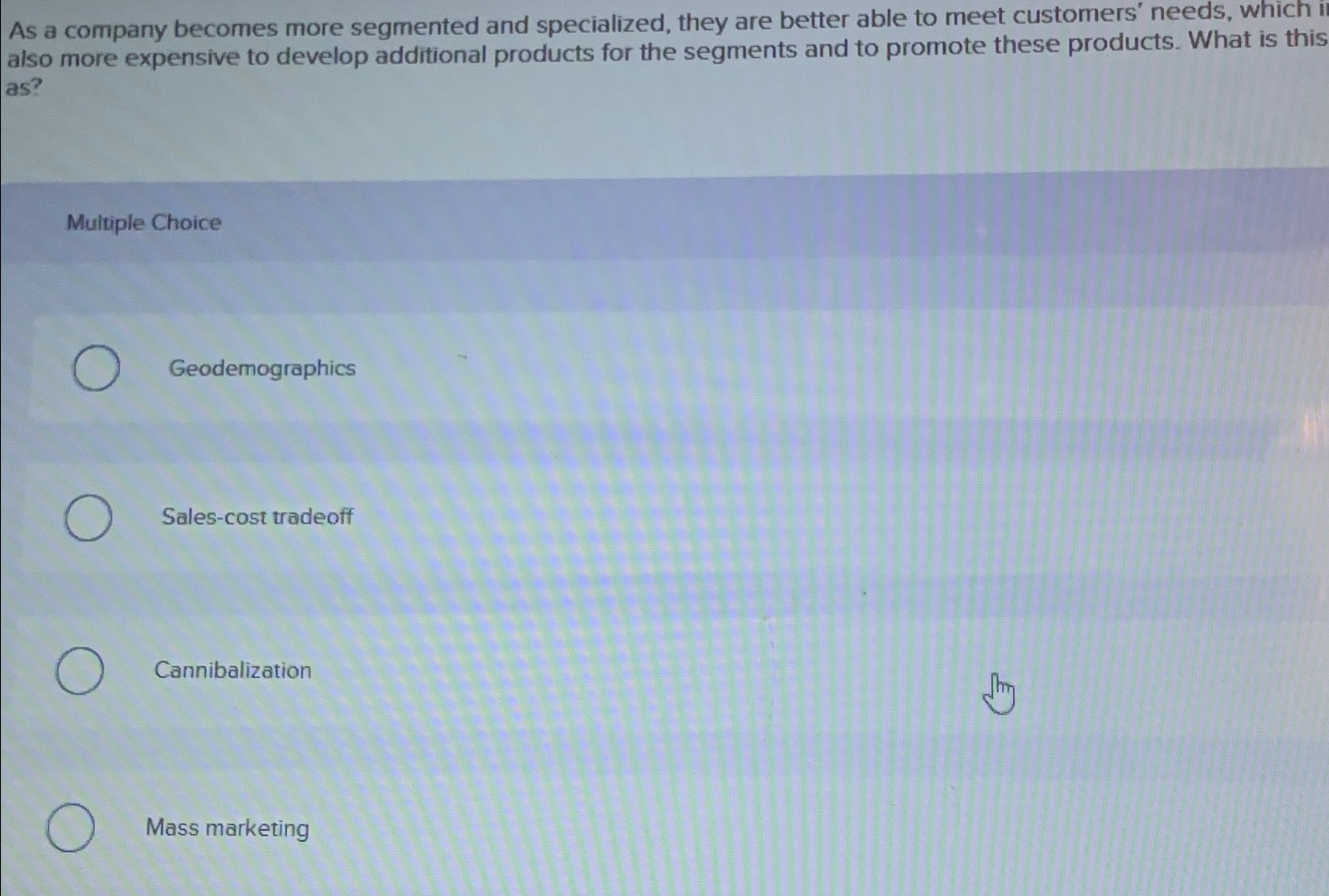 Solved As a company becomes more segmented and specialized, | Chegg.com