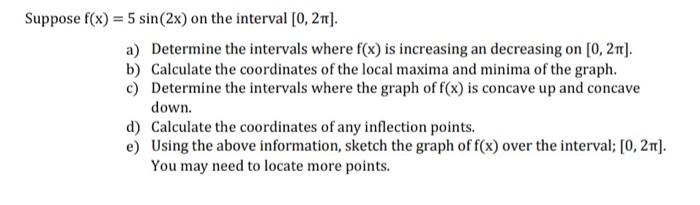 Solved Suppose f(x)=5sin(2x) on the interval [0,2π]. a) | Chegg.com
