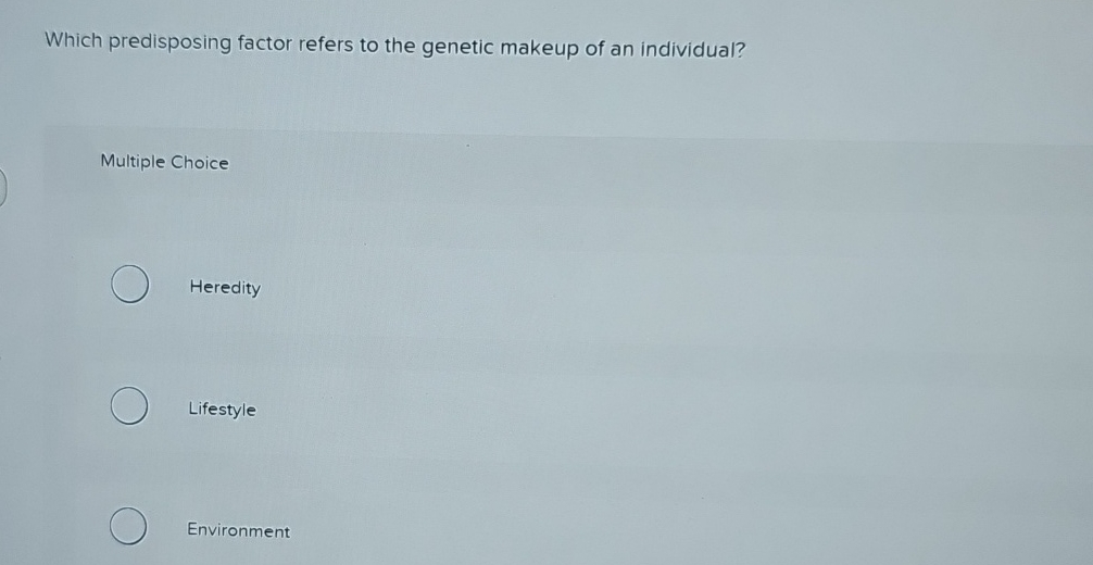 Which predisposing factor refers to the genetic | Chegg.com