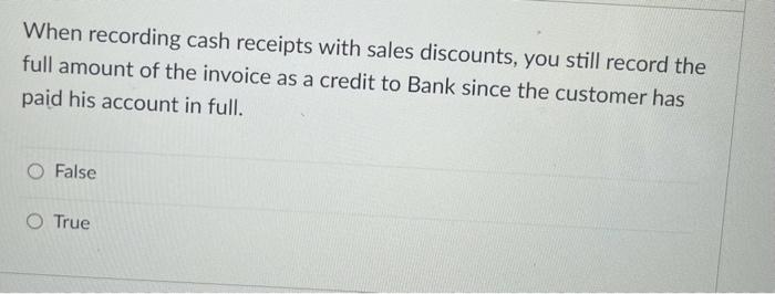 Solved When recording cash receipts with sales discounts, | Chegg.com