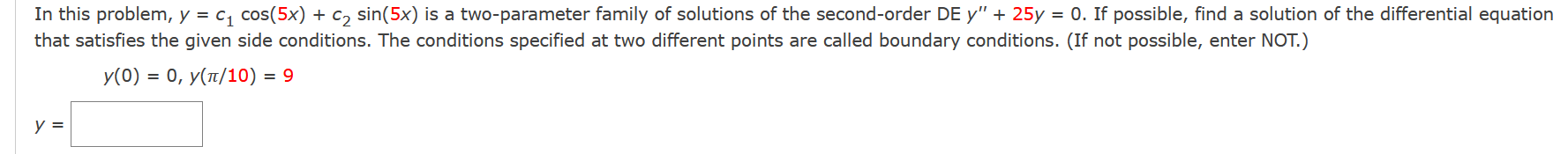 Solved In this problem, y=c1cos(5x)+c2sin(5x) ﻿is a | Chegg.com
