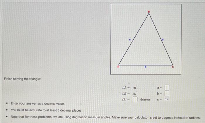 Solved Finish solving the triangle: 21 = 60° .0 ZB55 C 14 | Chegg.com
