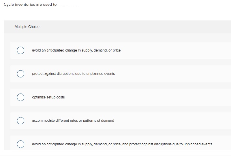 Solved Cycle inventories are used toMultiple Choiceavold an | Chegg.com