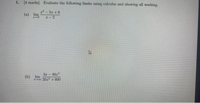 Solved 1. [4 marks ] Evaluate the following limits using | Chegg.com