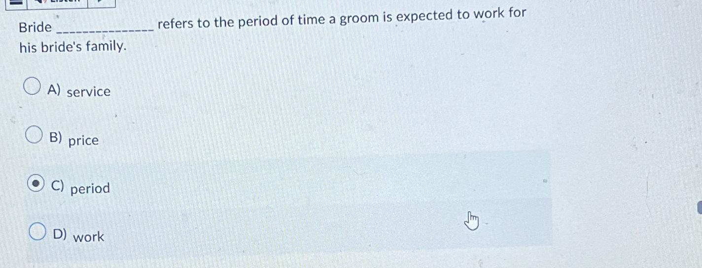 Solved Bride refers to the period of time a groom is | Chegg.com