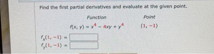 Solved Find the first partial derivatives and evaluate at | Chegg.com