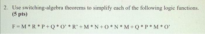 Solved 2. Use switching-algebra theorems to simplify each of | Chegg.com
