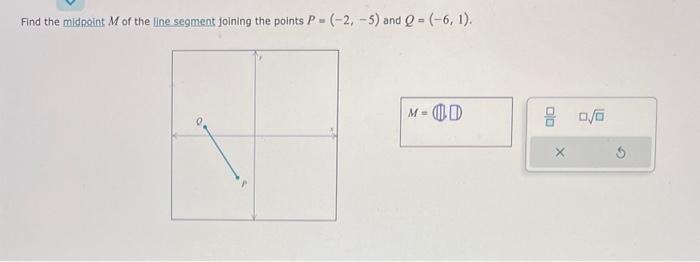 Solved Find the midpoint M of the line segment joining the | Chegg.com