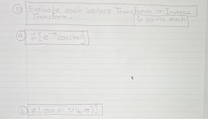 Solved 10) Evaluate each Laplace Transform or Inverse | Chegg.com