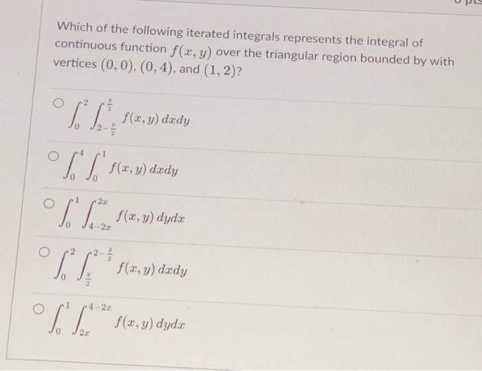 Solved Which of the following iterated integrals represents | Chegg.com