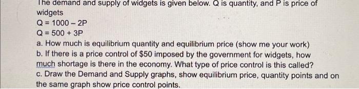 Solved The demand and supply of widgets is given below. Q is | Chegg.com