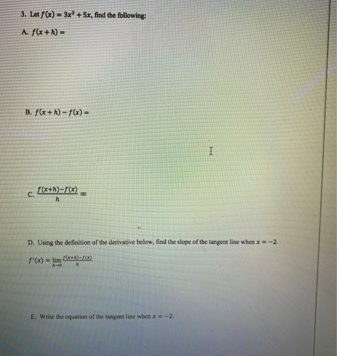 Solved 3. Let f(x) = 3x2 + 5x, find the following: A. f(x+h) | Chegg.com