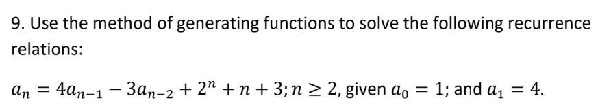 Solved 9. Use the method of generating functions to solve | Chegg.com