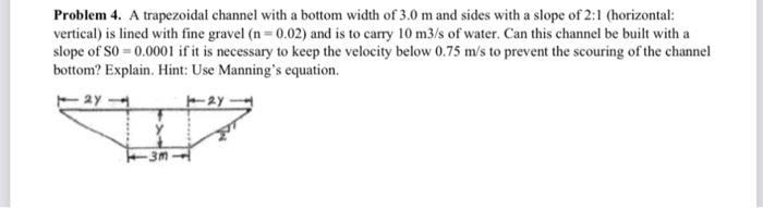 Solved Problem 4. A trapezoidal channel with a bottom width | Chegg.com