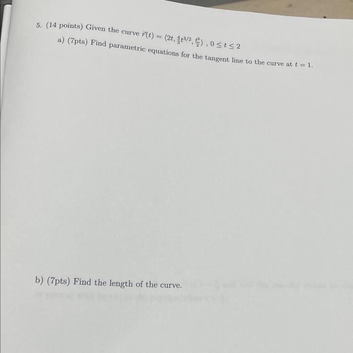 Solved 5. (14 points) Given the curve | Chegg.com