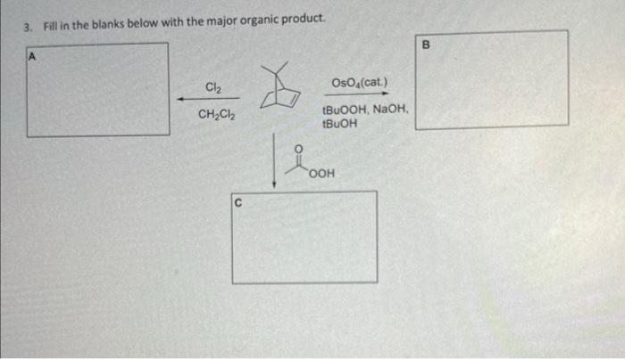 Solved 3. Fill in the blanks below with the major organic | Chegg.com