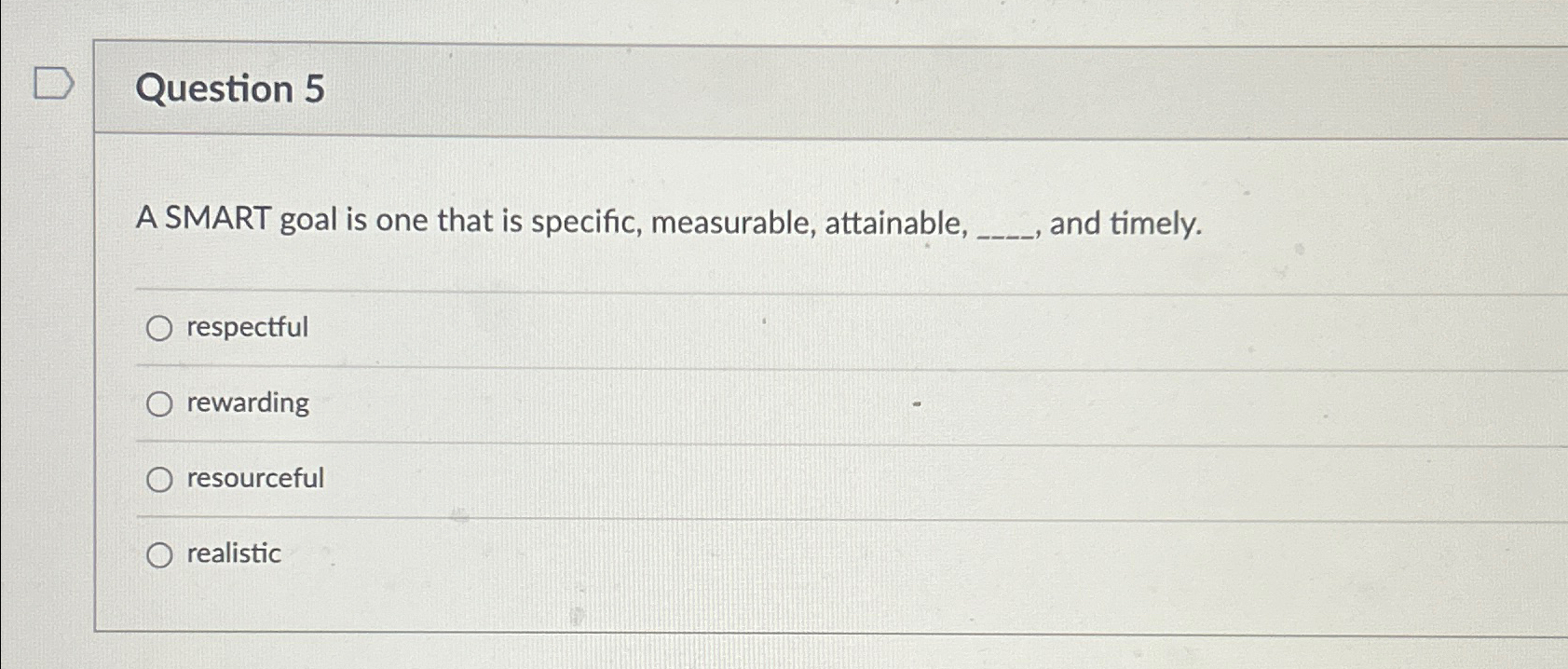Solved Question 5A SMART goal is one that is specific, | Chegg.com