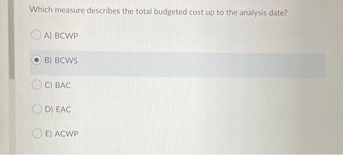 Solved Question 6 (2 points) Given a BCWP of $83,000, an | Chegg.com